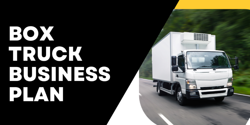 Different Ways to Create a Business Plan for Box Truck Service